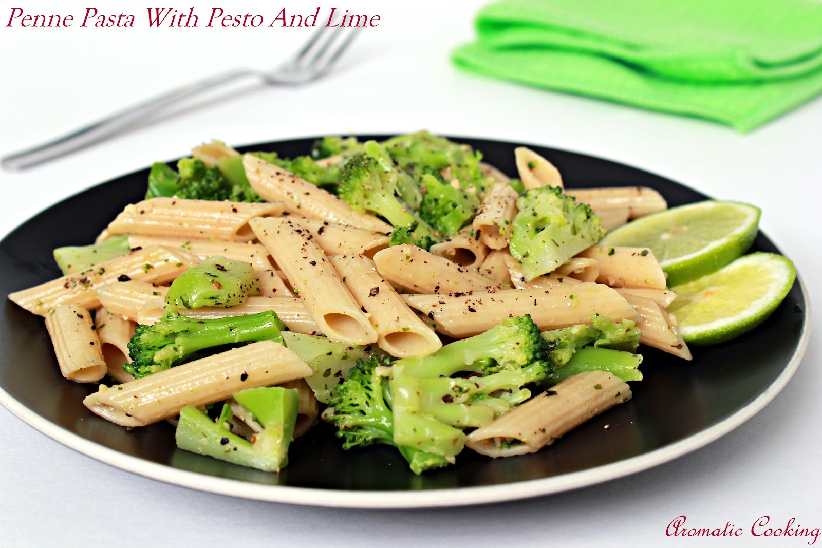 Aromatic Cooking: Penne Pasta With Pesto And Lime