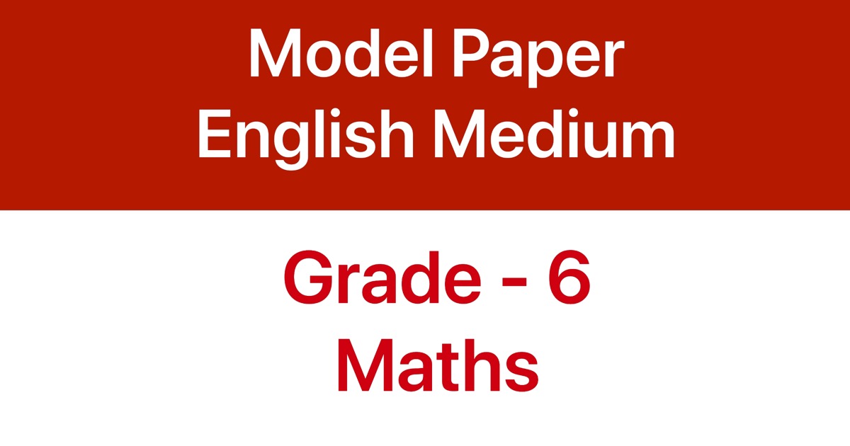 Maths Model Paper, Grade 6, EM - Set 1
