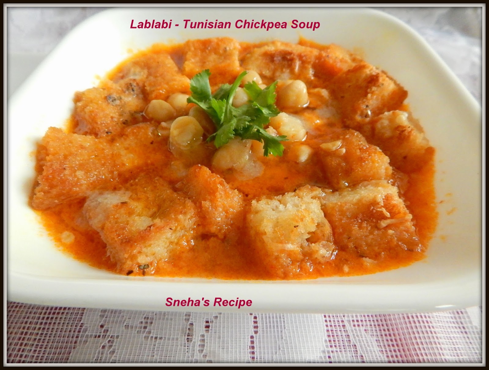 Lablabi - Tunisian Chickpea Soup - Sneha's Recipe