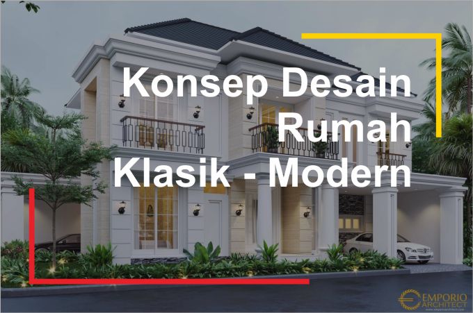 Penerapan Konsep Desain Klasik Modern Pada Bangunan Rumah - Arsimedia