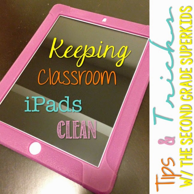 The Second Grade Superkids: Bright Ideas: Keeping Classroom iPads Clean