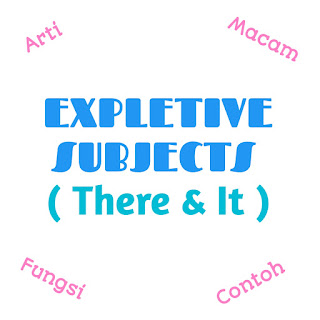 Expletive Subjects | Arti Macam Fungsi dan Contoh ~ Dunia Bahasa Inggris