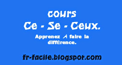 Ce - Se - Ceux - cours... | Apprendre le français: grammaire ...