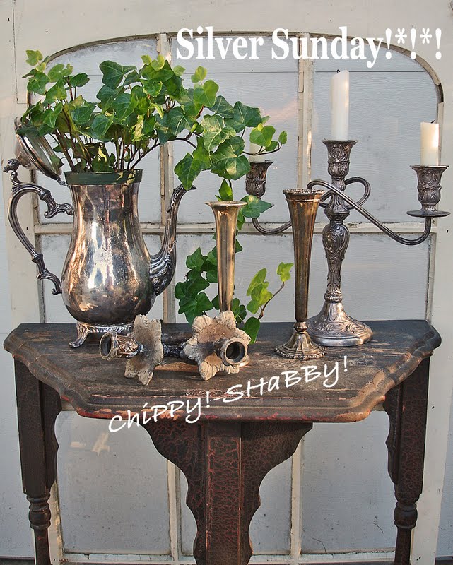 ChiPPy! - SHaBBy!: **SiLVeR Sunday** ~ ChiPPy!-SHaBBy! Style!*!*!
