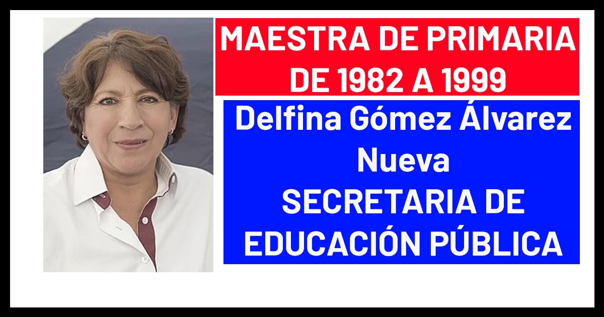 ¿Quién es Delfina Gómez Álvarez? la nueva SECRETARIA DE EDUCACIÓN PÚBLICA ¿Quién es Delfina Gómez Álvarez? la nueva SECRETARIA DE EDUCACIÓN PÚBLICA