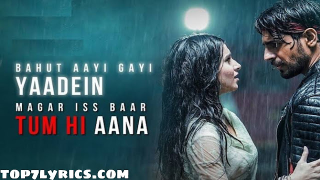 | Marjavaan | Tum Hi Aana Song Lyrics In Hindi And English - Top 7 Lyrics