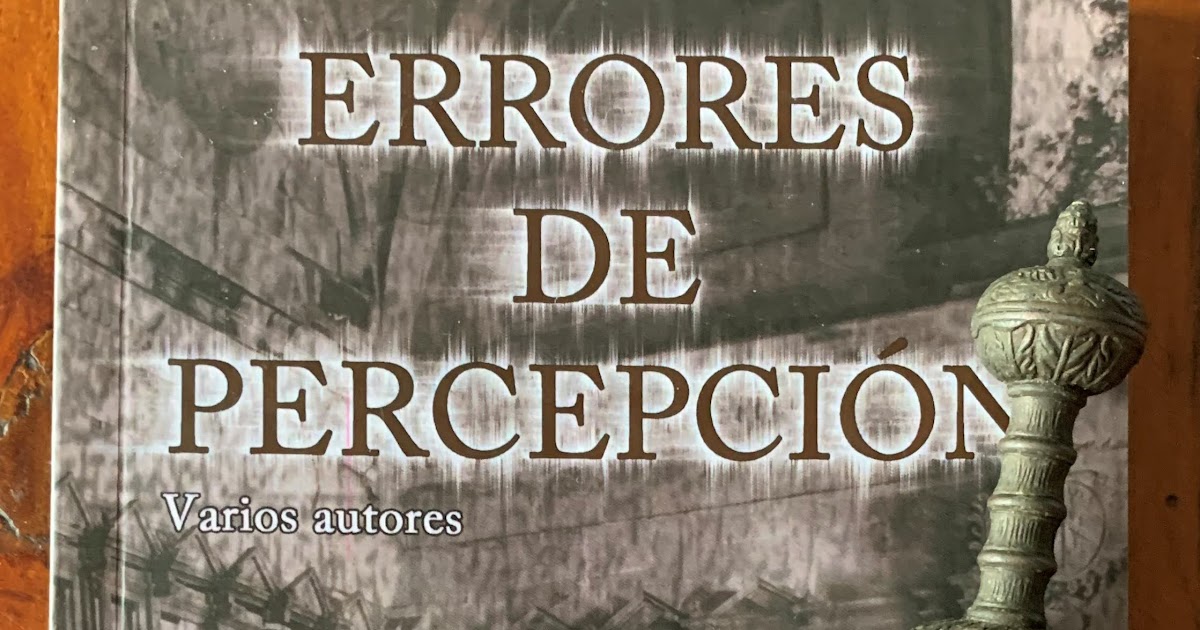 Libros de Olethros: ERRORES DE PERCEPCIÓN. Varios autores