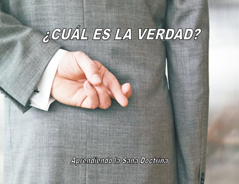 Aprendiendo la Sana Doctrina: ¿CUÁL ES LA VERDAD?