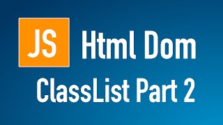 Learn JS HTML Dom In Arabic #10 - Elements - ClassList [ Add, Remove ...