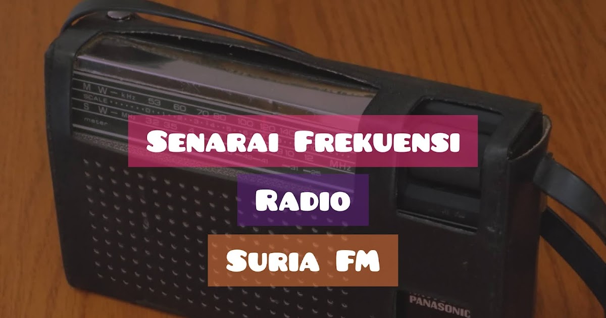 Senarai Frekuensi Radio Suria FM Di Seluruh Malaysia - Adi Channel