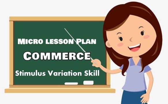 Micro Lesson Plan Commerce (Stimulus Variation Skill)