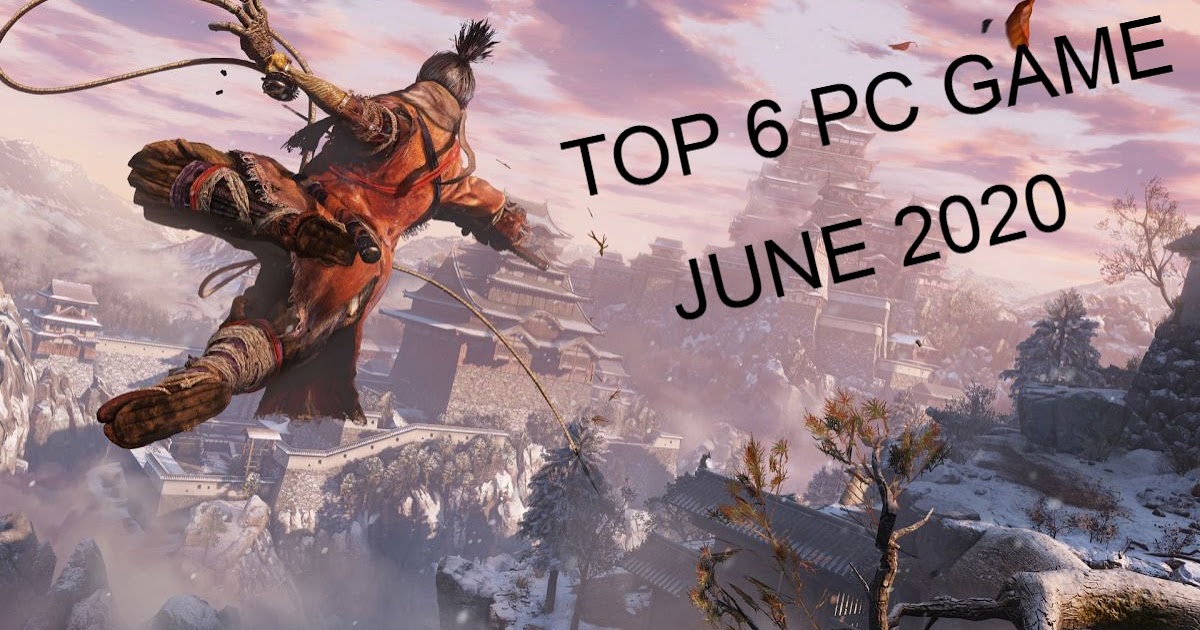 Top 6 PC Games June 2020 | That You can play Right Now