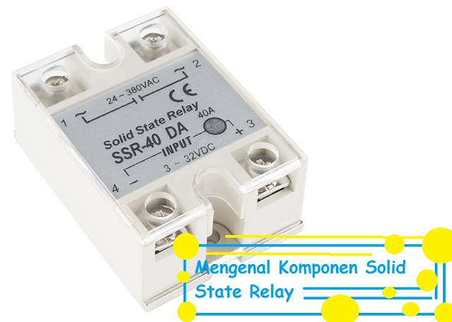 Mengenal Komponen Solid State Relay - Siddix
