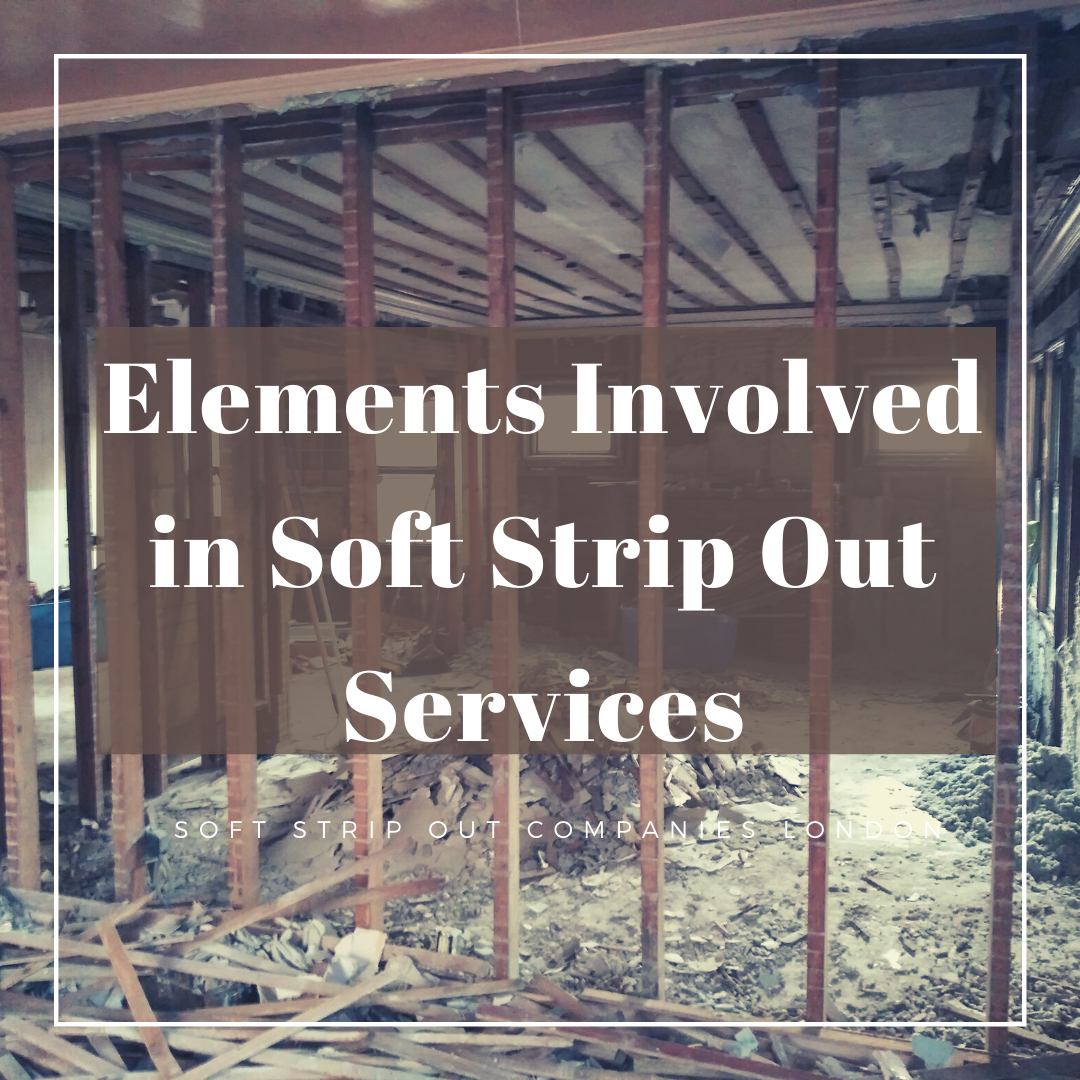 All you Need to Know About Soft Strip Out Services in London