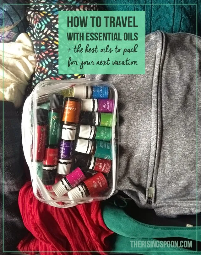 How to Travel with Essential Oils + The Best Oils to Pack | The Rising ...