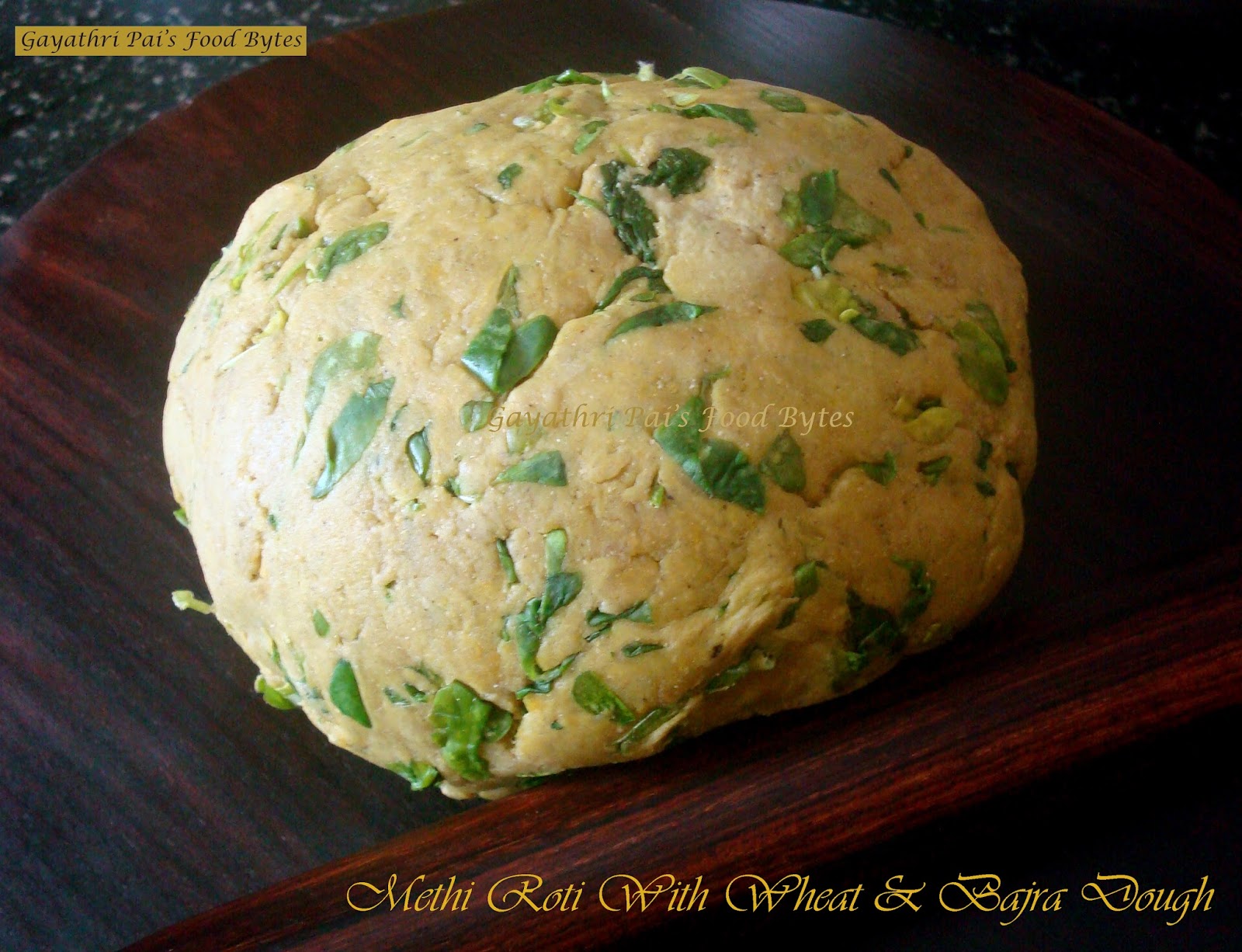 Gayathri Pai's Food Bytes: Methi Roti With Wheat ~ Bajra.