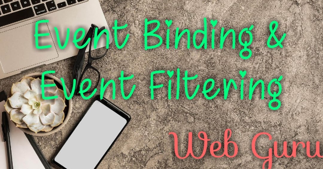 Event Binding and Event Filtering || Displaying Data and Handling Events