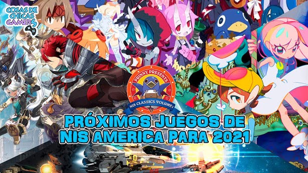 NIS AMERICA PRESENTA SUS LANZAMIENTOS PARA 2021 | Cosas de Chicas Gamers