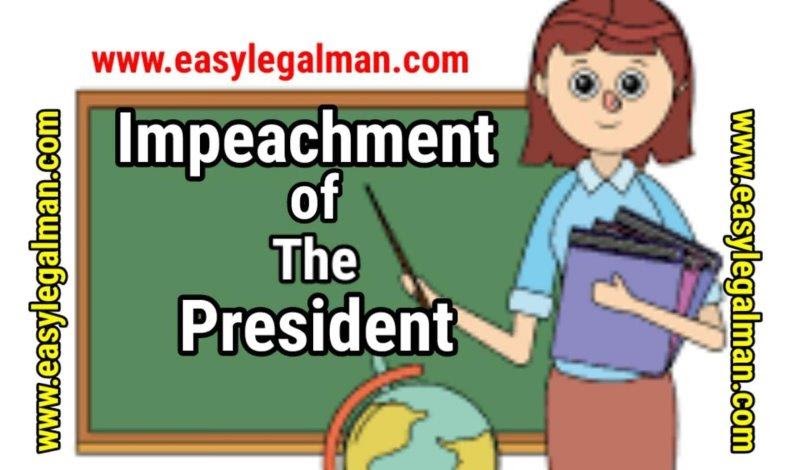 Impeachment of the President? - EASY LEGAL MAN