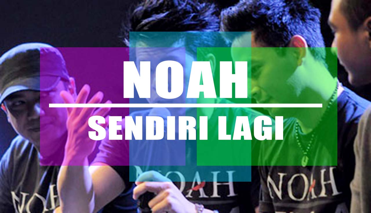 Lirik Lagu Noah - Sendiri Lagi | GMlirik