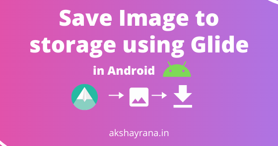 Save Image to storage using Glide in Android