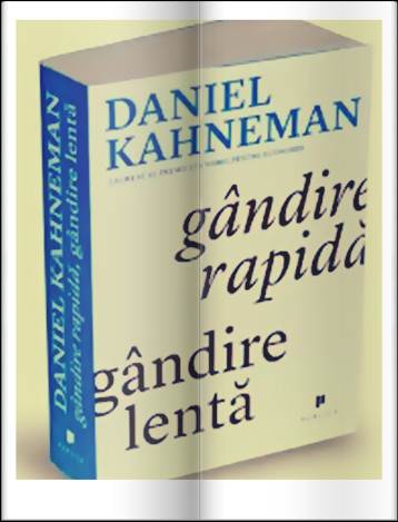 Recenzie GANDIREA rapida, gandire lenta de Daniel Kahneman
