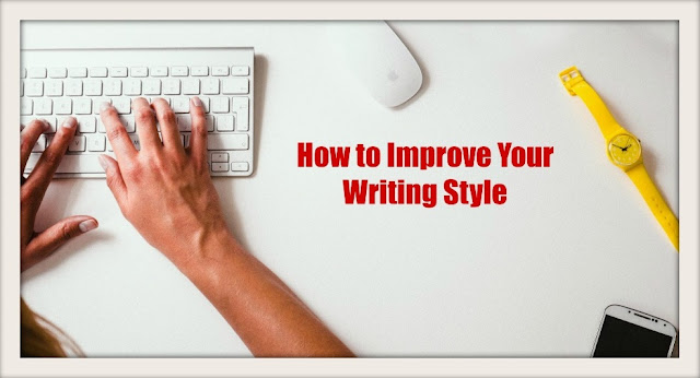 How to Improve Your Writing Style - World Informs
