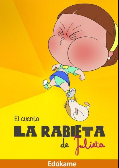 El mundo mágico de las emociones: Cuento ''La rabieta de Julieta''.