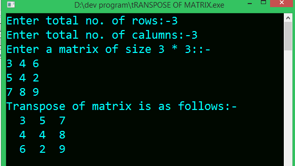 Write a program in C to find the transpose of given matrix. Write a program in C to find the transpose of given matrix.