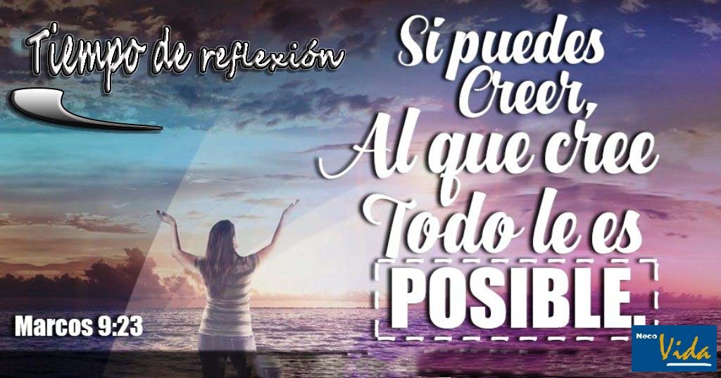 Neco Vida: Tiempo... Marcos 9. 23 - 24