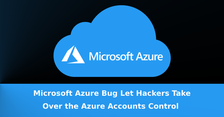 Microsoft Azure Bug Let Hackers Take Control Over on Accounts