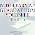 How to learn a new language by yourself at your home: Part 2