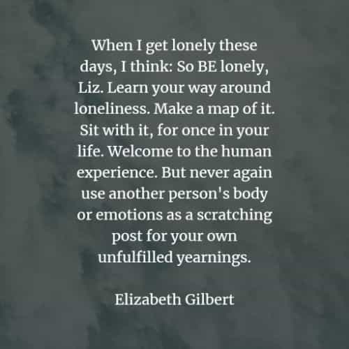 55 Loneliness quotes that describe broad view being lonely