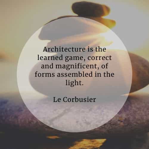 50 Architecture quotes that'll help widen your point of view