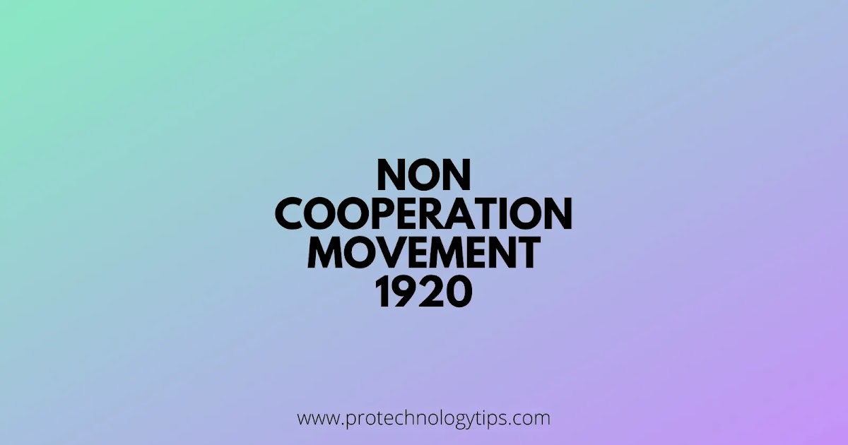 Non Cooperation Movement 1920 Causes Background and Activities UPSC ...