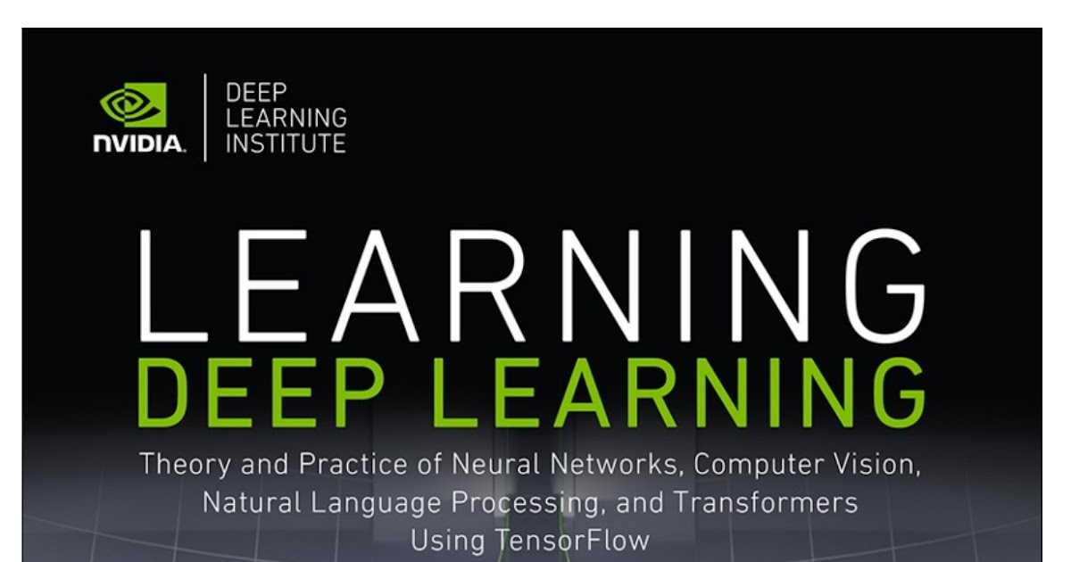 Learning Deep Learning: Theory and Practice of Neural Networks ...