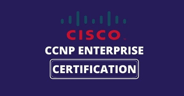 Bootstrap Business: Cisco CCNP Enterprise Credential and Its Related ...