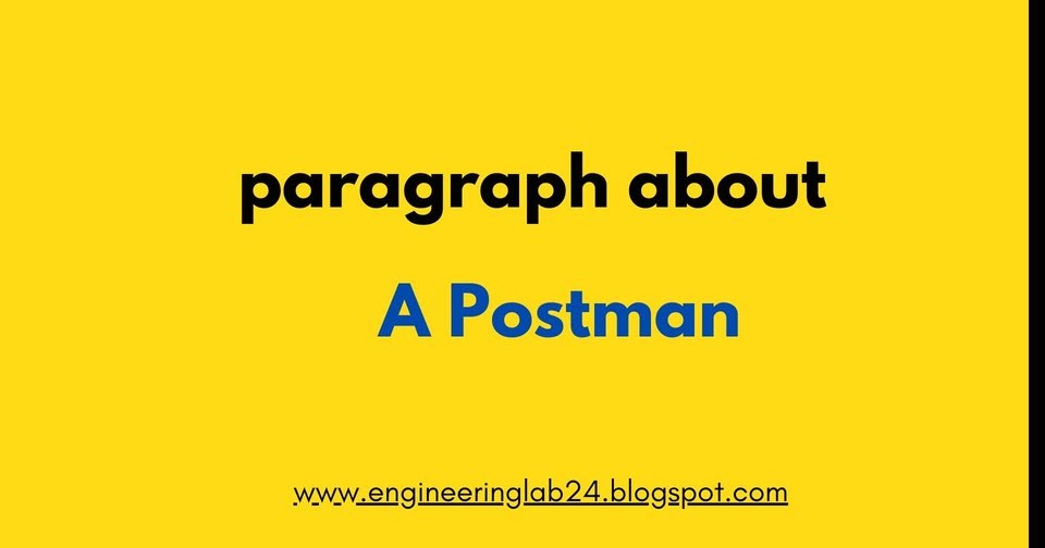Write a paragraph about A Postman ~ Engineering LAB24