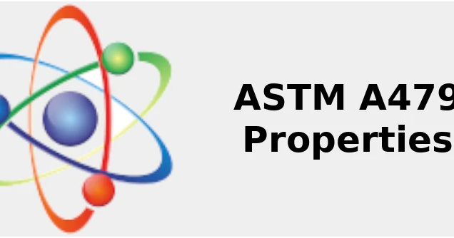 ASTM A479 Properties⚙️ (Chem., Mech. & Rankings) rev. 2022