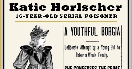 Unknown Gender History: Katie Horlscher, 16-Year-Old Serial Poisoner ...