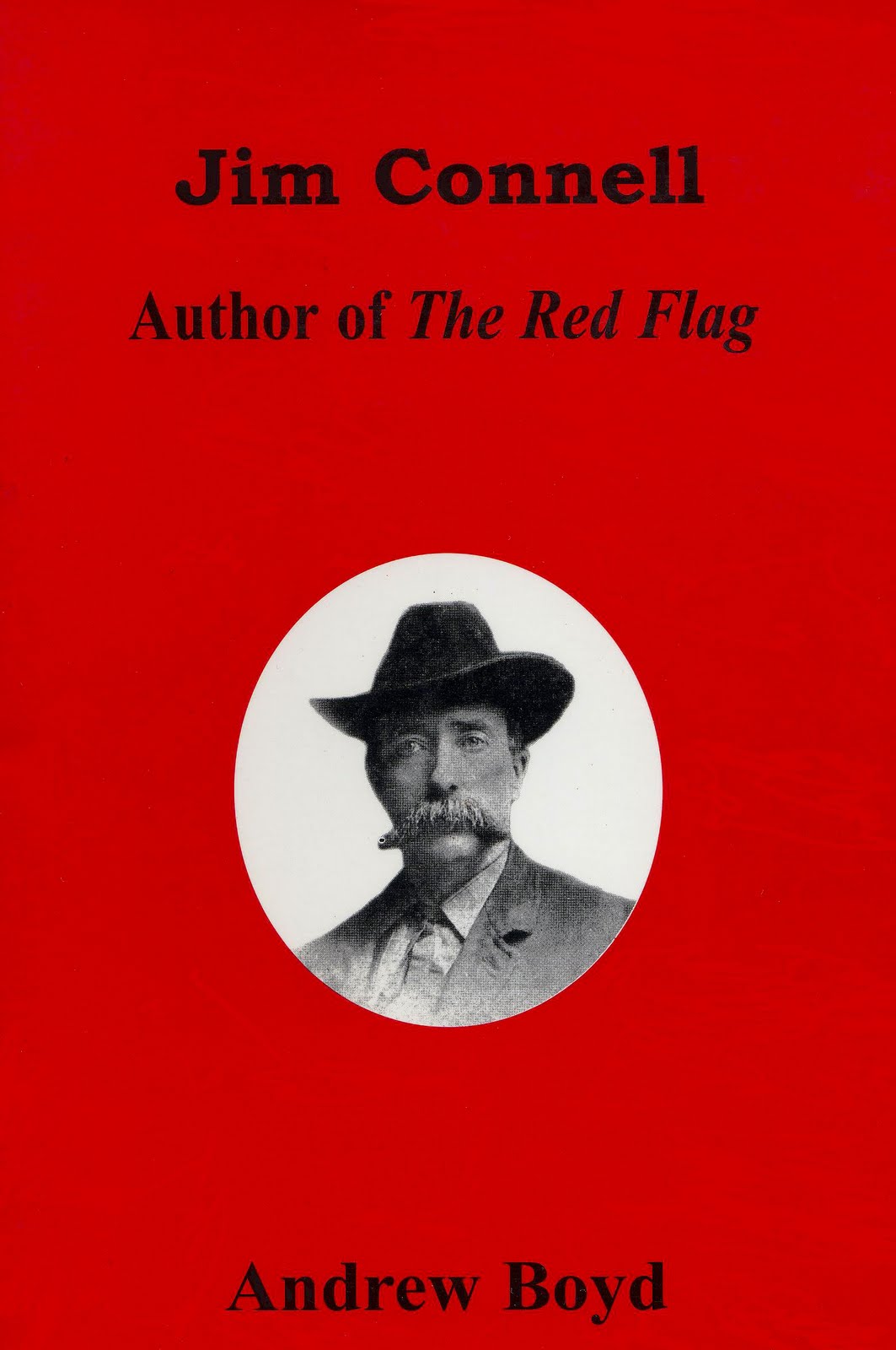 Hayes Peoples History: Jim Connell - The Man Who Wrote "The Red Flag"
