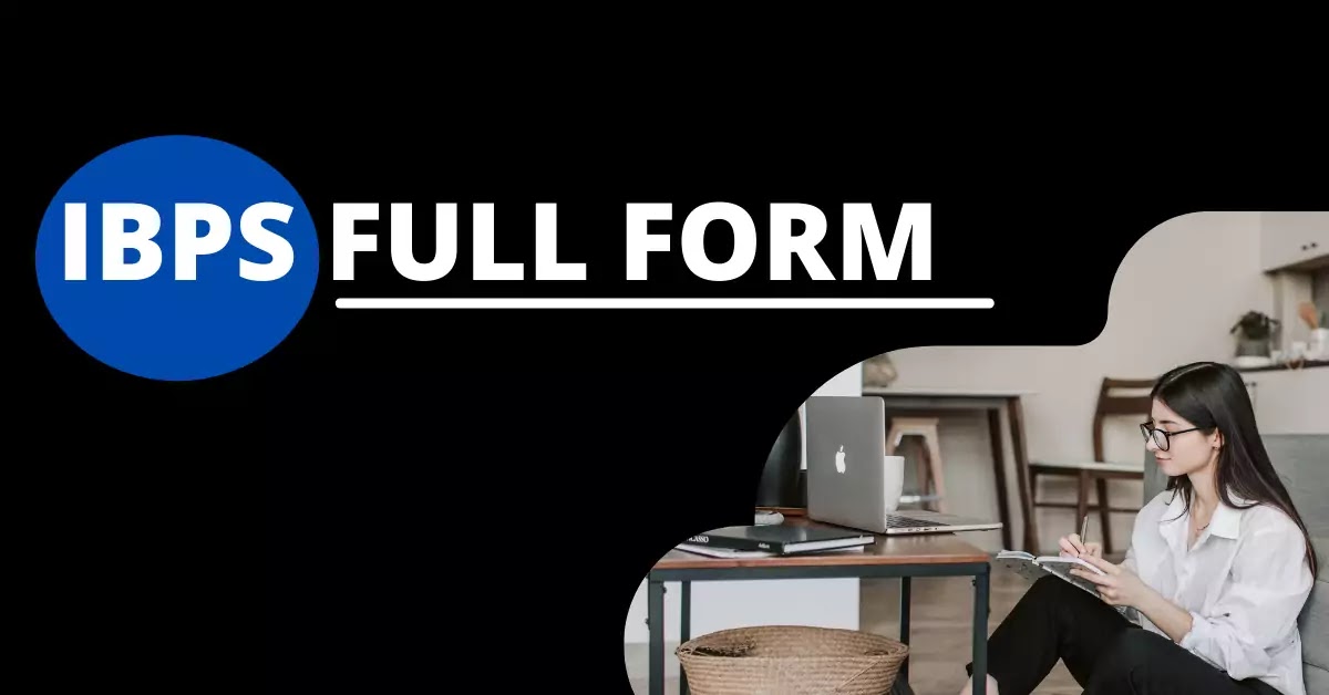IBPS Full Form : [Prepare For IBPS with Expert] & what is the job of ...
