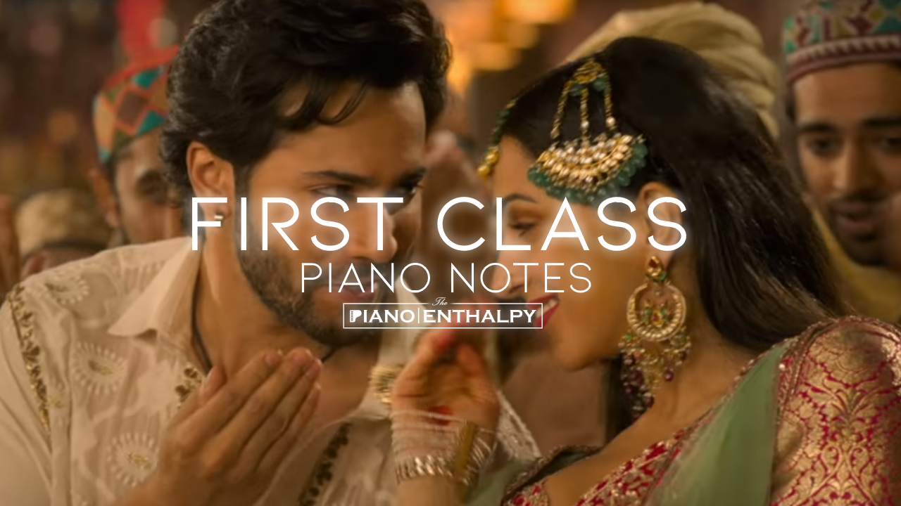 First Class | Kalank | Arijit Singh | Piano Notes