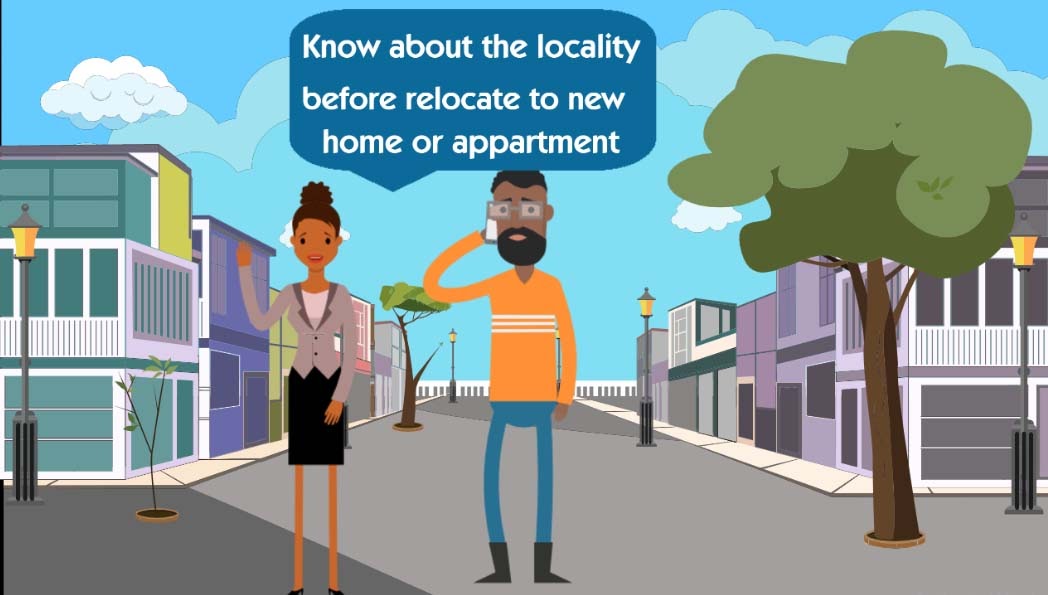 Know About the Locality before Relocate to Your New Home or Apartment