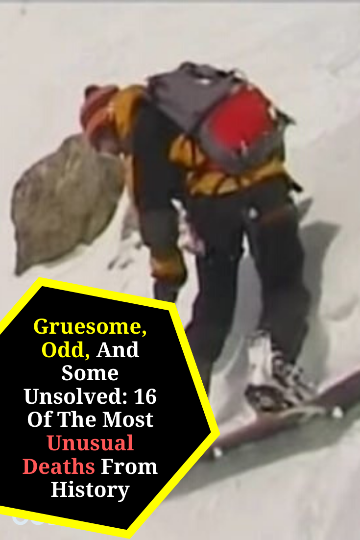 Gruesome, Odd, And Some Unsolved: 16 Of The Most Unusual Deaths From ...