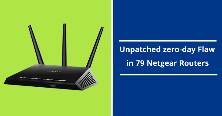 Unpatched zero-day Flaw in 79 Netgear Routers Devices