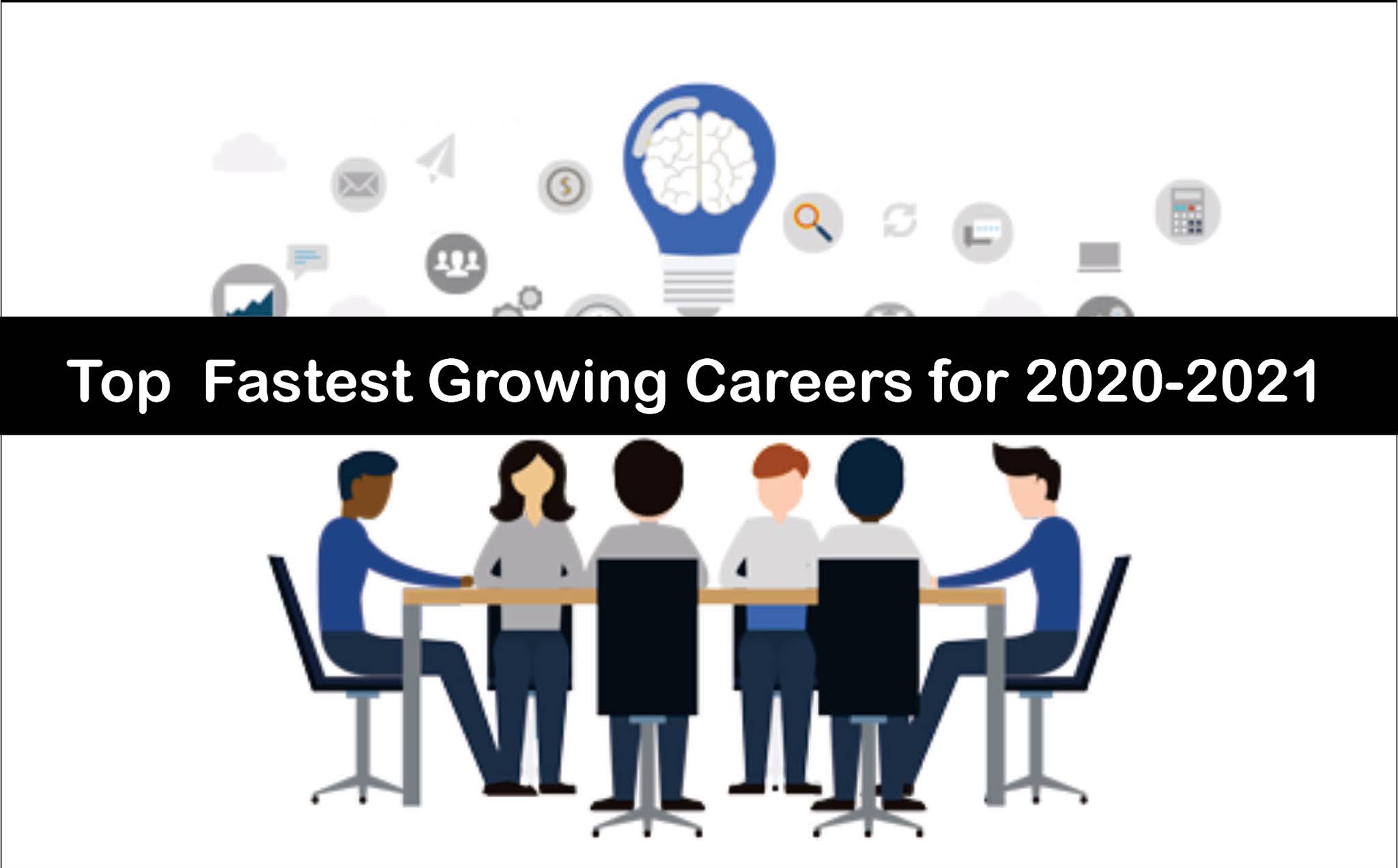 Top Fastest Growing Careers for 2020-2021