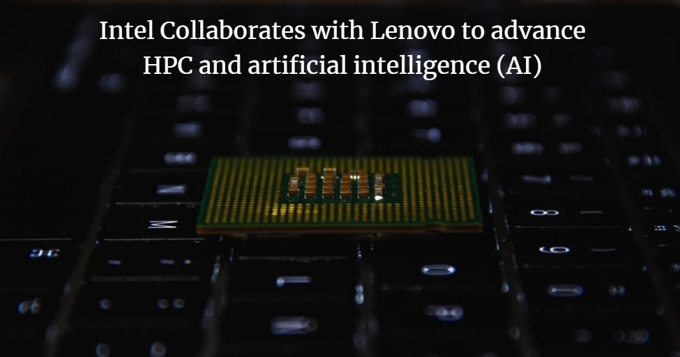 Intel collaborates with Lenovo to advance High-Performance Computing ...