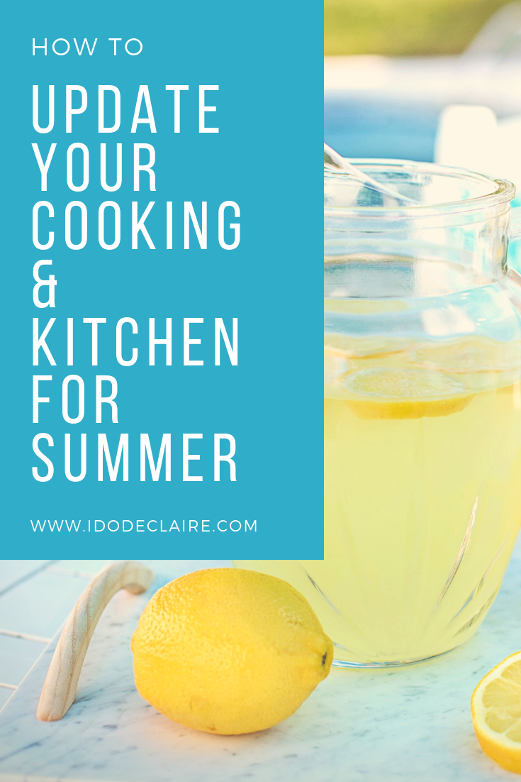 How to Update Your Cooking & Kitchen for Summer - I do deClaire