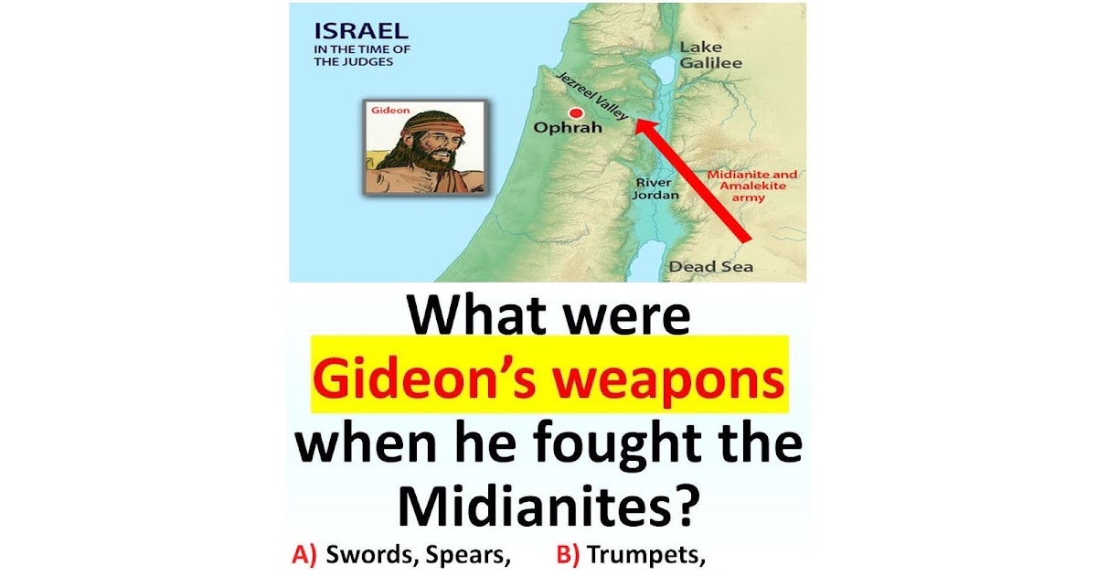What were Gideon’s weapons when he fought the Midianites? - BIBLE QUIZ
